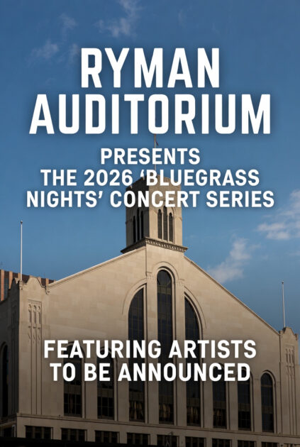 Ryman Auditorium Reveals 2026 “Bluegrass Nights” Concert Series